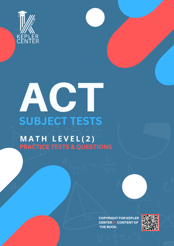 ACT SUBJECT TEST MATH LEVEL 2 PRACTICE TESTS – Kepler AP , EST , ACT ...